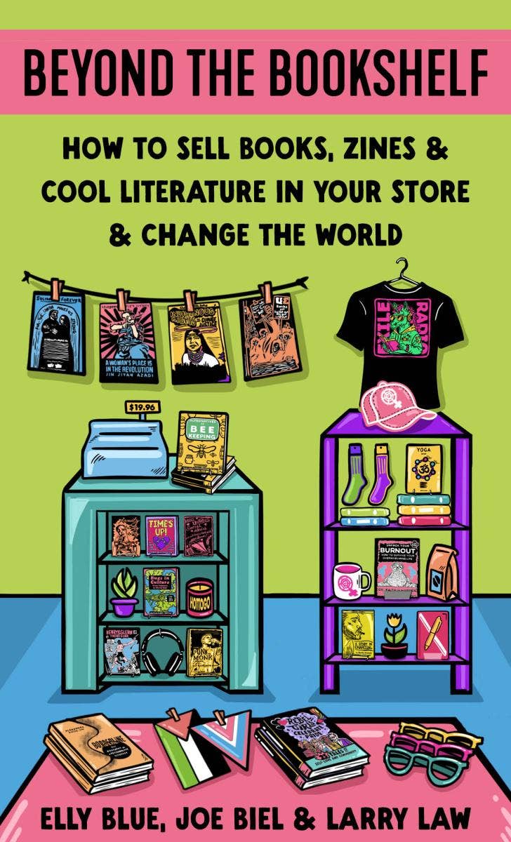 Beyond the Bookshelf: How to Sell Books, Zines & Cool Lit (Zine ...
